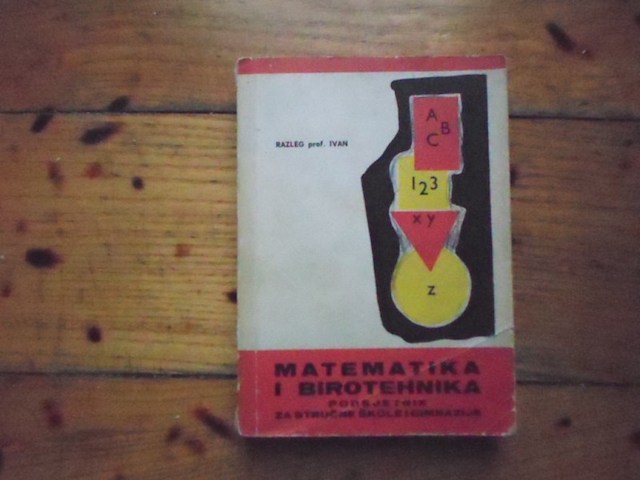 IVAN RAZLEG - MATEMATIKA I BIROTEHNIKA PODSJETNIK