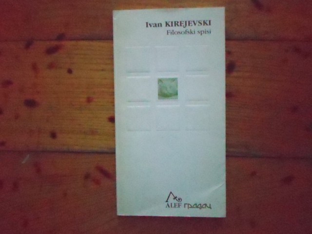 IVAN KIREJEVSKI - FILOSOFSKI SPISI