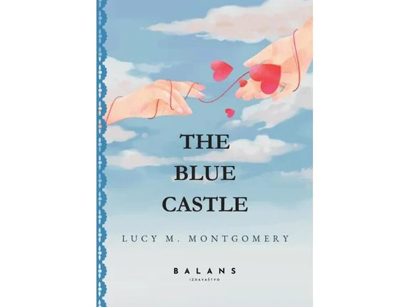 The Blue Castle - Lucy M. Montgomery