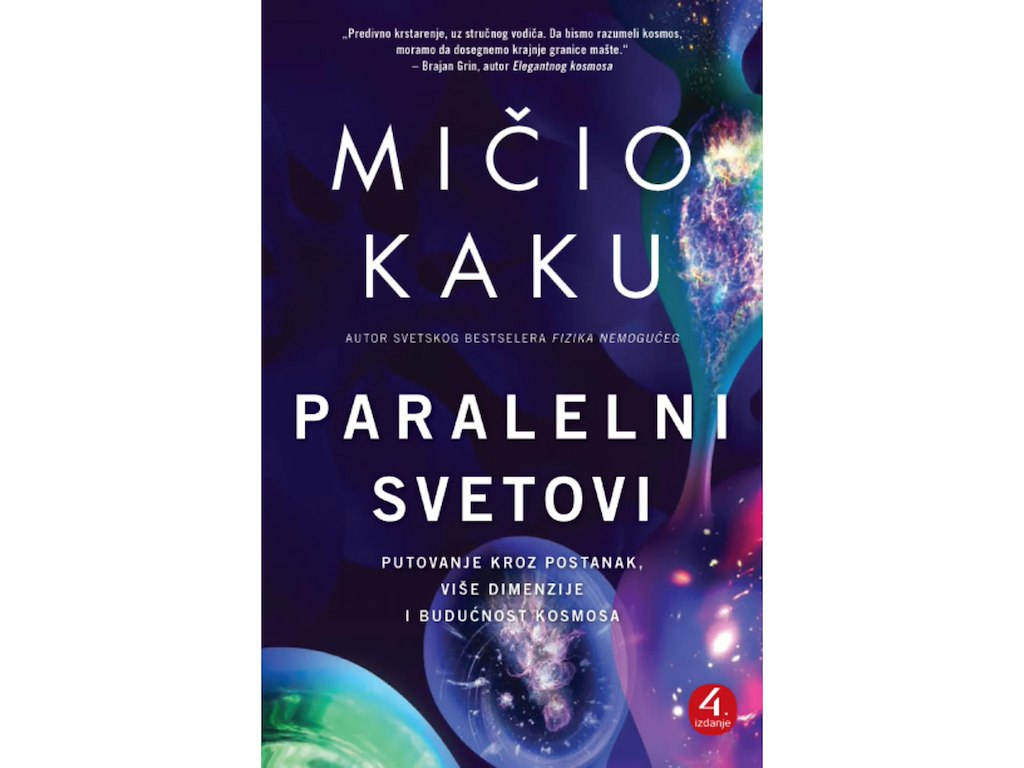 Paralelni svetovi, 4. izdanje - Mičio Kaku