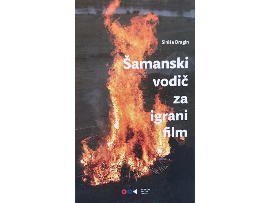 Šamanski vodič za igrani film - Siniša Dragin