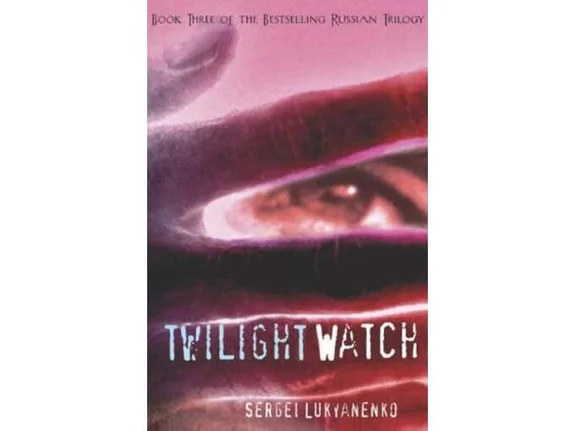 Twilight Watch - Sergei Lukyanenko