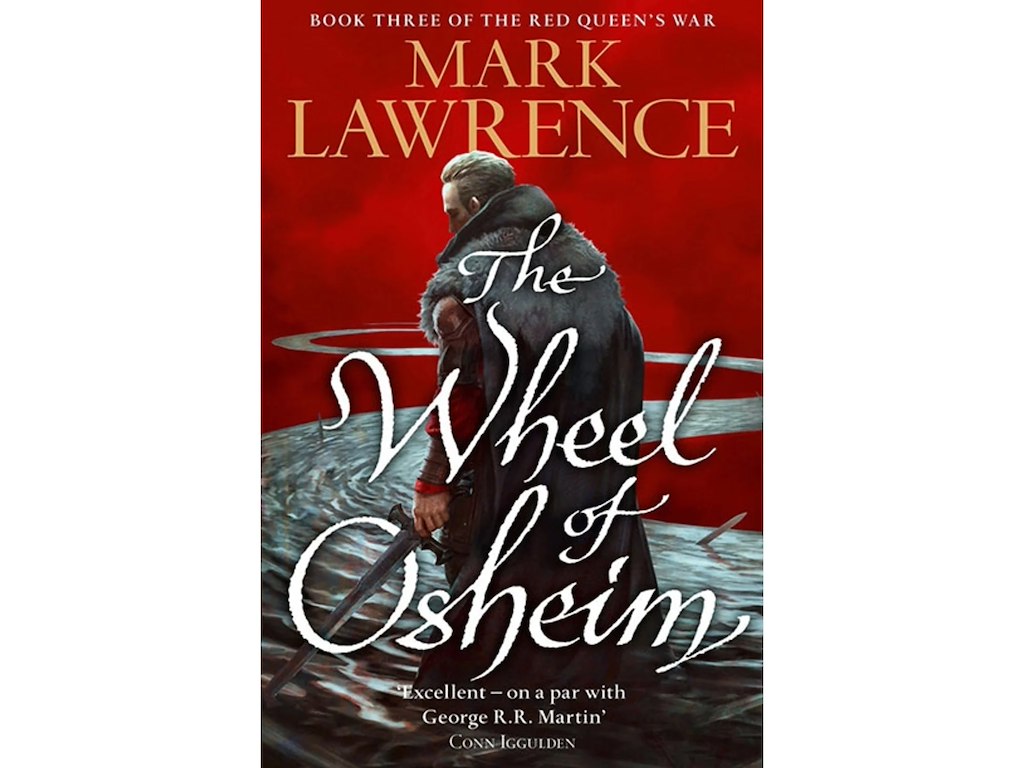 The Wheel Of Osheim (Red Queens War, Book 3) - Mark Lawrence