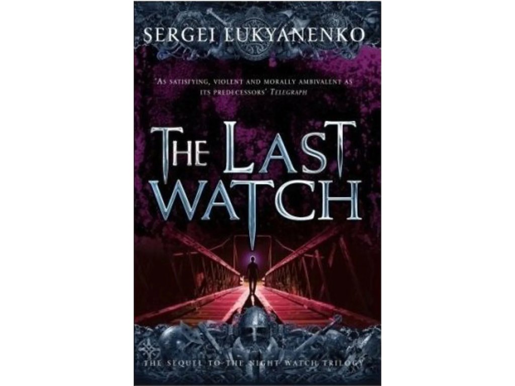 The Last Watch - Sergei Lukyanenko