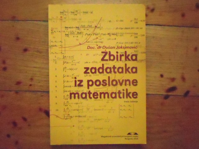 DUŠAN JOKSIMOVIĆ - ZBIRKA ZADAT.IZ POSLOV.MATEMATIKE