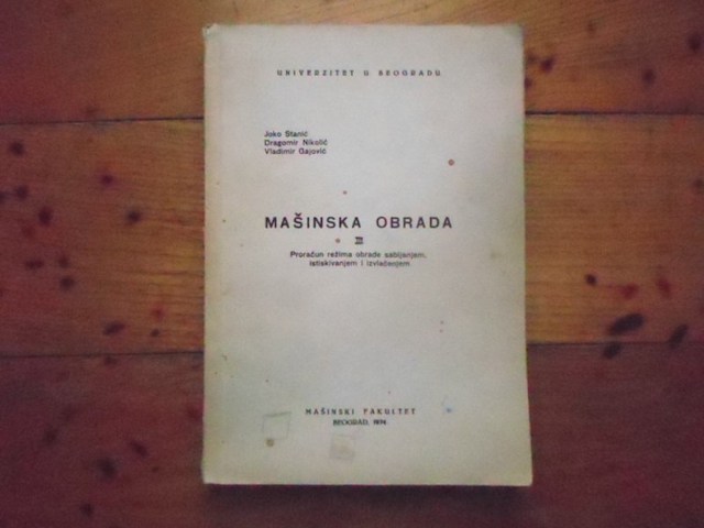 JOKO STANIĆ-MAŠINSKA OBRADA III PRORAČ.REŽ.SABIJA.ISTIS