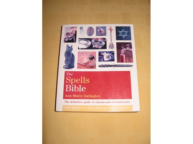 The spells bible - Ann Marie Gallagher