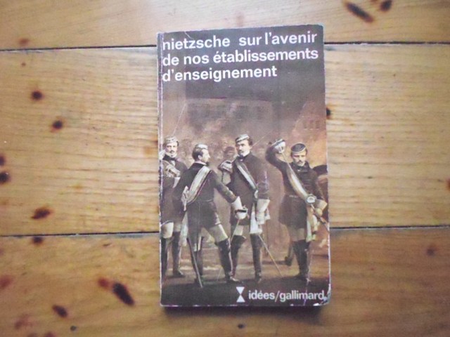 FRIDRICH NITZSCHE-SUR L`AVENIR DE NOS ETABLISSEMENTS D`