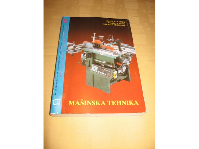 Mašinska tehnika - Sanader, Mitić, Petrović