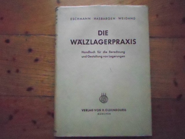 ESCHMANN HASBARGEN WEIGANG - DIE WALZLAGERPRAXIS