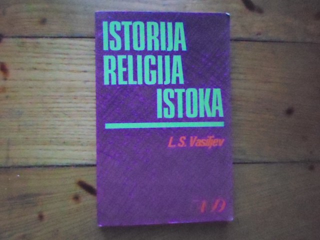 L.S. VASILJEV - ISTORIJA RELIGIJA ISTOKA