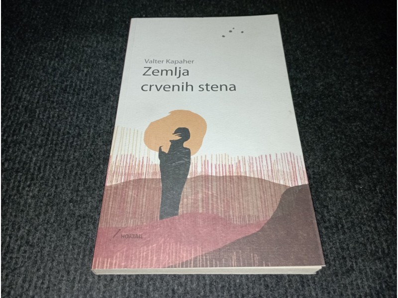 ZEMLJA CRVENIH STENA autor: Valter Kapaher