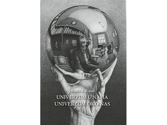 Univerzum u nama - Univerzum oko nas - Marko A. Kraus