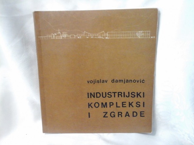 Industrijski kompleksi i zgrade Vojislav Damjanović