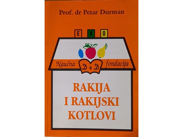 Petar Durman: RAKIJA I RAKIJSKI KOTLOVI