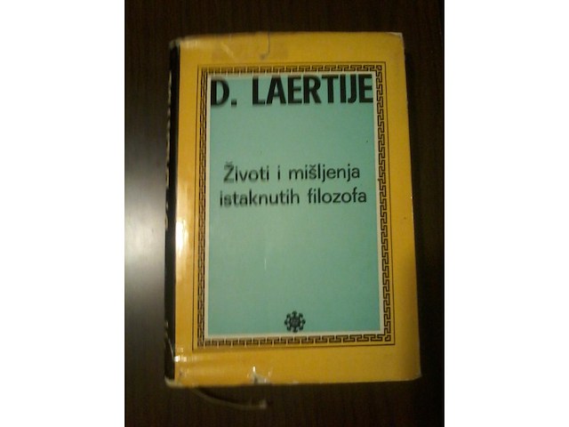 DIOGEN LAERTIJE Životi i mišljenja istaknutih filozofa