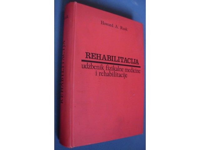 REHABILITACIJA - Howard A Rusk