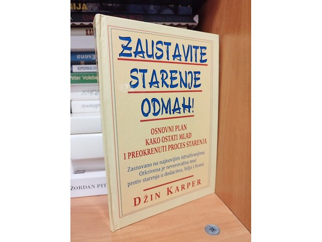 Zaustavite starenje odmah, Dzin Karper