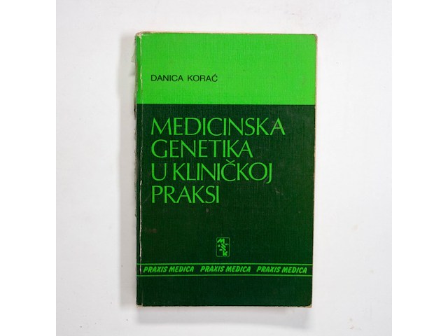 Medicinska genetika u kliničkoj praksi, Danica Korać