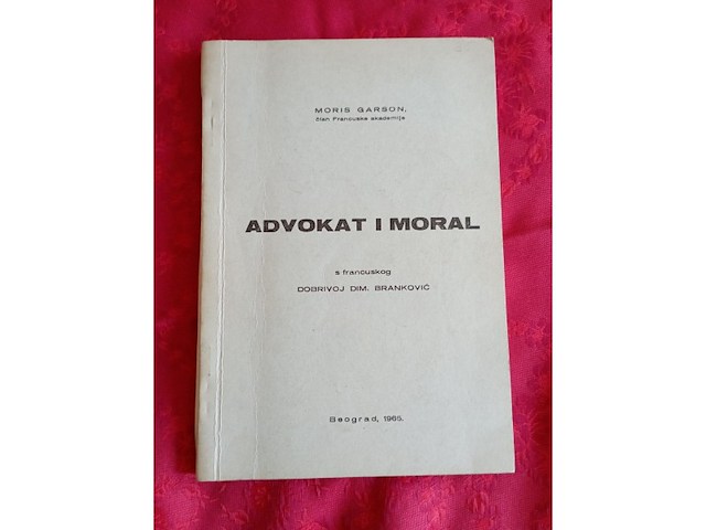 Moris Garson - ADVOKAT I MORAL