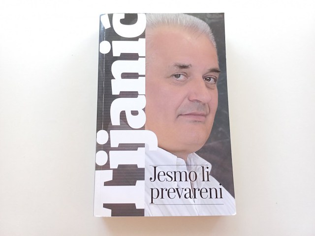 JESMO LI PREVARENI - ALEKSANDAR TIJANIĆ