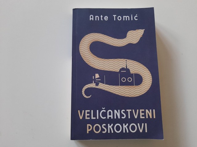 Veličanstveni Poskokovi - Ante Tomić