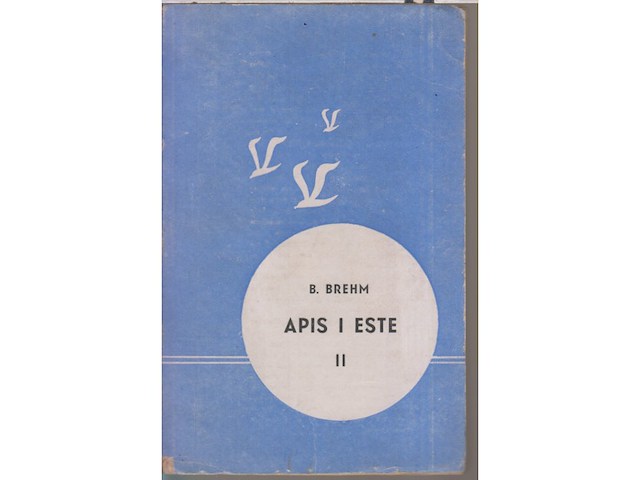 APIS I ESTE II /  KAKO JE ZAPOČELO - BRUNO BEHM