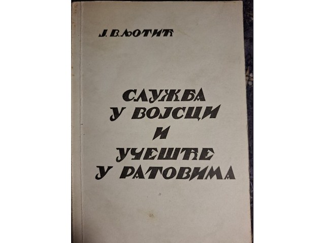 J. V. Ljotić - Služba u vojsci...,Minhen, 1967.