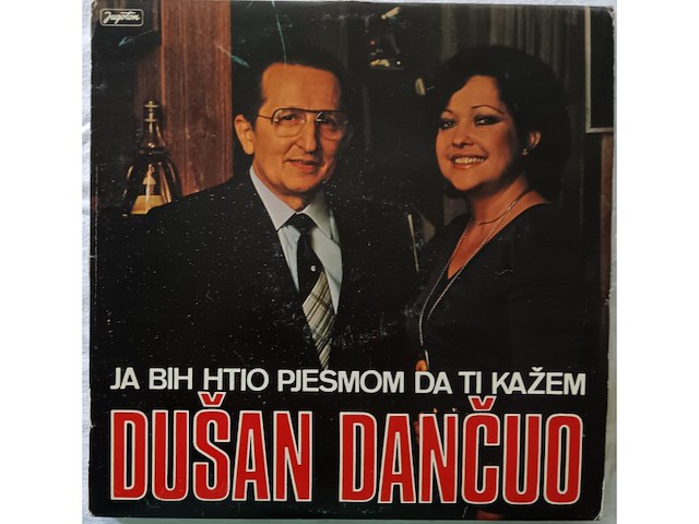 DUSAN  DANCUO - Ja bih htio pjesmom da ti kazem