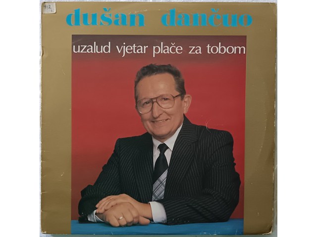 DUSAN  DANCUO  - Uzalud  vjetar  place  za  tobom