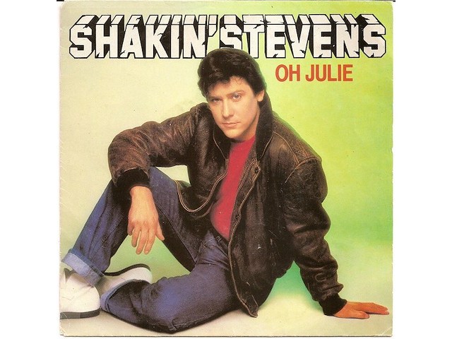 Shakin` Stevens – Oh Julie Vinyl, 7`, 45 RPM, Single