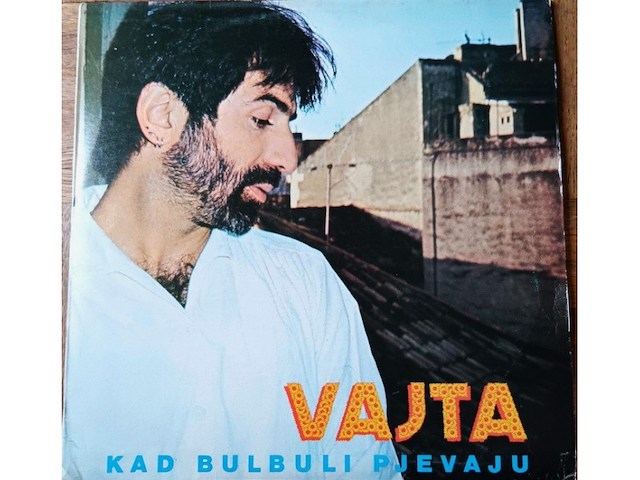 Vajta-Kad Bulbuli Pjevaju LP (1984)