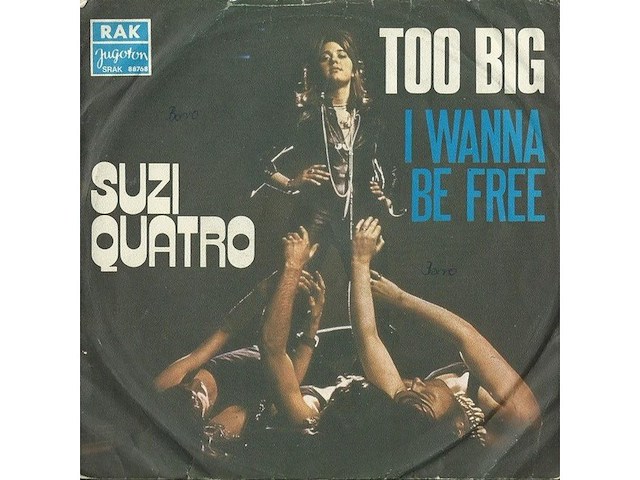 Suzi Quatro – Too Big / I Wanna Be Free 7`