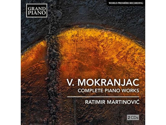 V. Mokranjac, R. Martinović ‎– Complete Piano Works 2CD