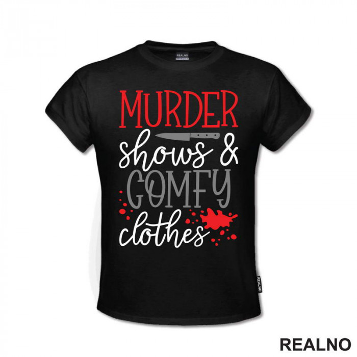 MURDER SHOWS AND COMFY CLOTHES - HORROR - FILMOVI - MAJICA