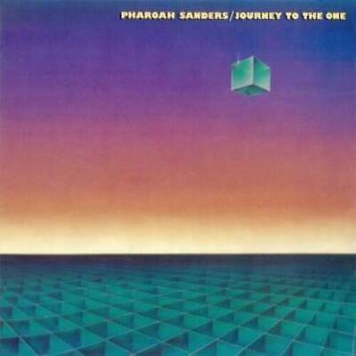 Pharoah Sanders – Journey To The One