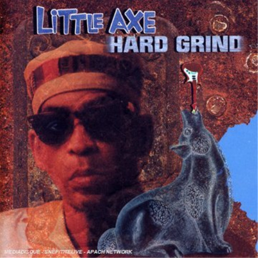 Little Axe – Hard Grind