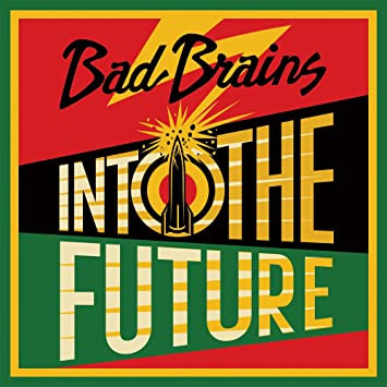 BAD BRAINS – INTO THE FUTURE