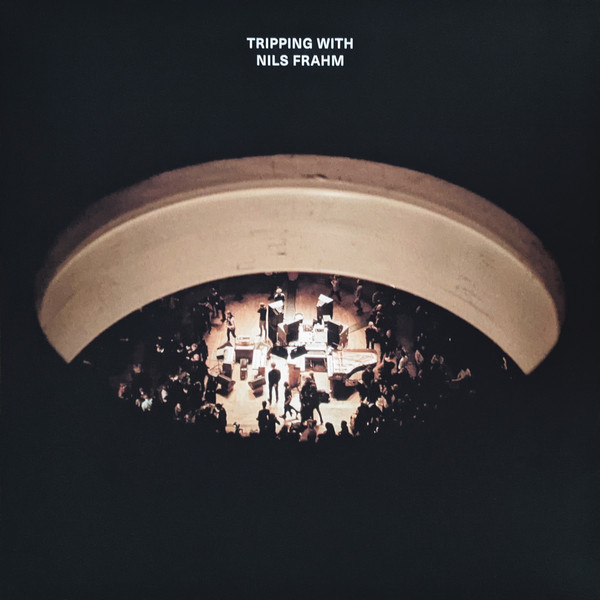 FRAHM, NILS – TRIPPING WITH NILS FRAHM