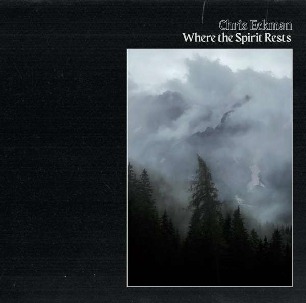 ECKMAN, CHRIS – WHERE THE SPIRIT RESTS