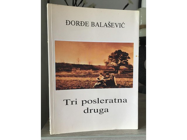 Đorđe Balašević TRI POSLERATNA DRUGA