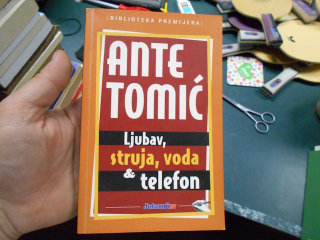 Ante Tomić - Ljubav, struja, voda &; telefon