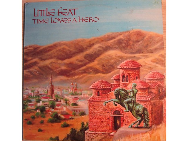 Little Feat - Time Loves A Hero