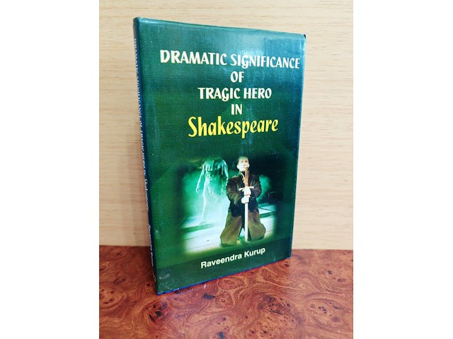 Dramatic significance of tragic hero in Shakespeare