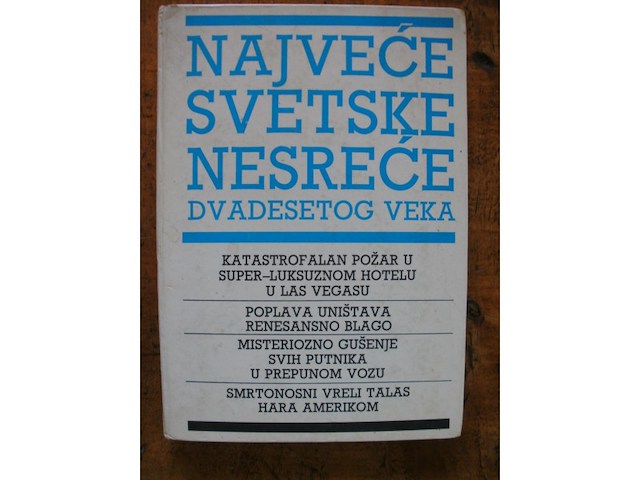 NAJVEĆE SVETSKE NESREĆE DVADESETOG VEKA