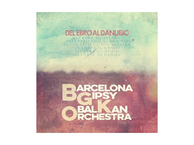 Barcelona Gipsy balKan Orchestra - Del Ebro Al Danubio