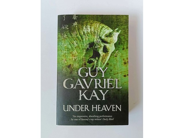 UNDER HEAVEN - Guy Gavriel Kay