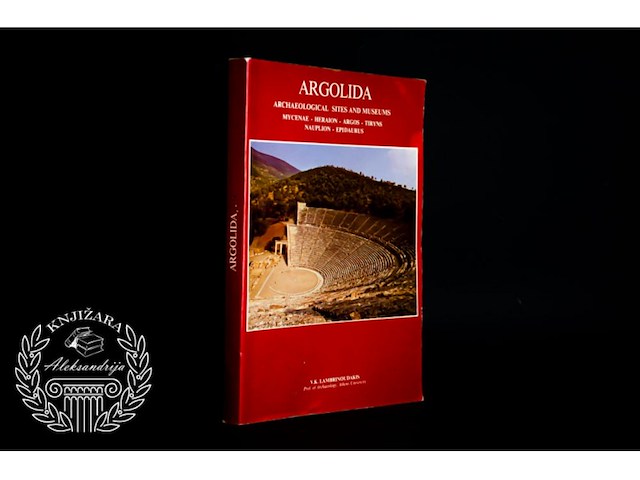 ARGOLIDA ARCHAEOLOGICAL SITES AND MUSEUMS / Arheološka nalazišta i muzeji