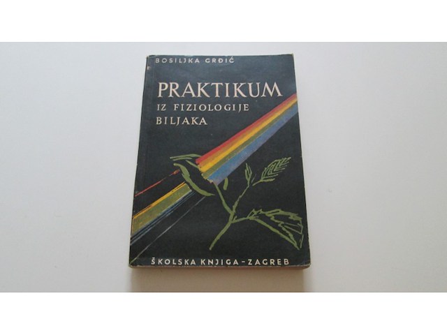 Praktikum iz fiziologije biljaka, Bosiljka Grdjic