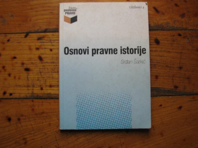 SRDJAN ŠARKIĆ - OSNOVI PRAVNE ISTORIJE